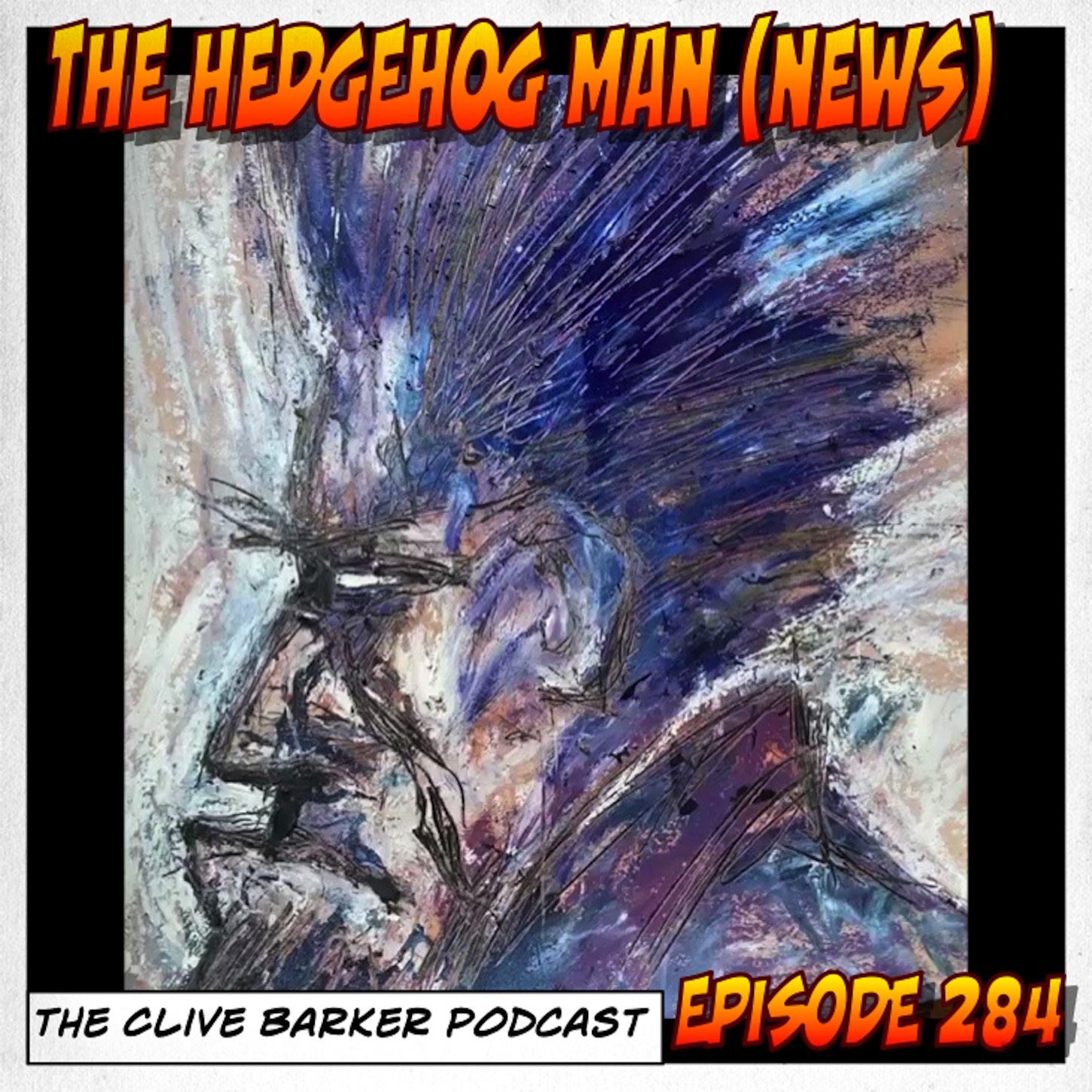 284 : The Hedgehog Man (News) - www.CliveBarkerCast.com
